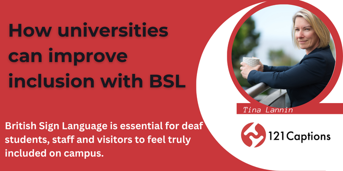 Tips and advice when working with a BSL interpreter - 121 Captions