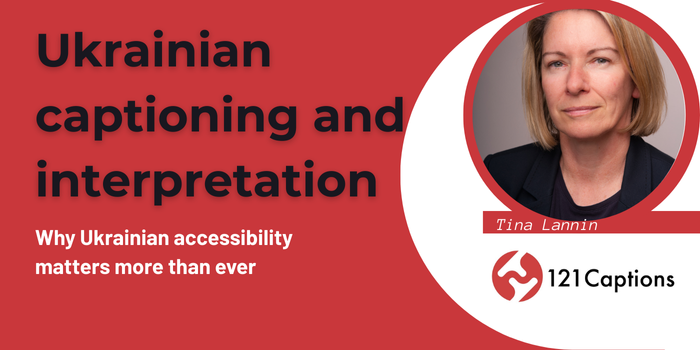 Ukrainian captioning and interpretation: Supporting global events ...